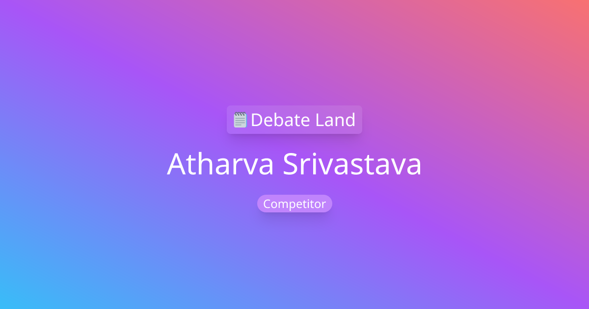 Debate Rankings | Atharva Srivastava