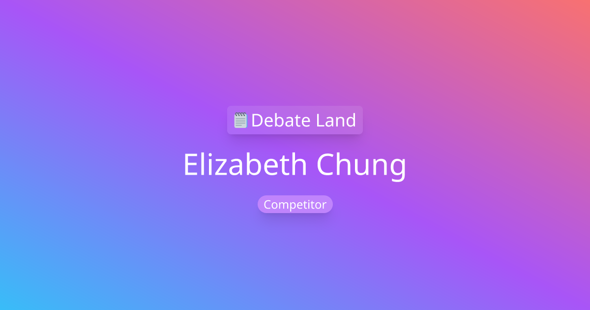 Debate Rankings | Elizabeth Chung